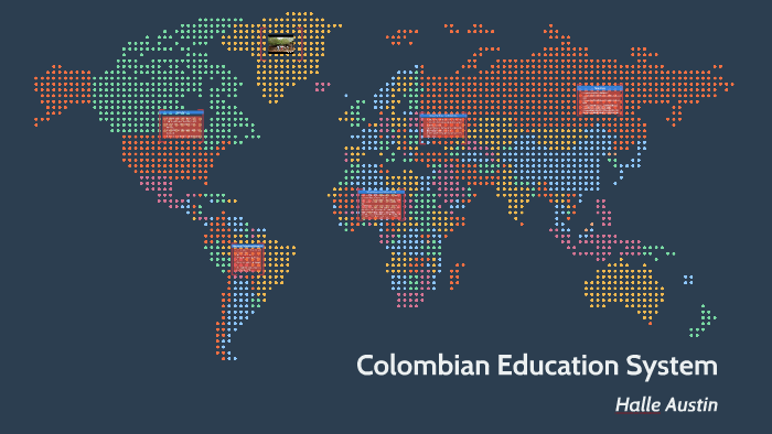 Colombian Education System by Halle Austin on Prezi