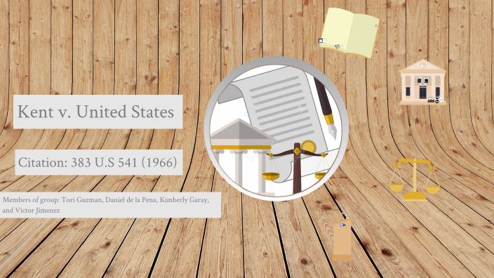 Kent v. United States Presentation by kimberly garay on Prezi