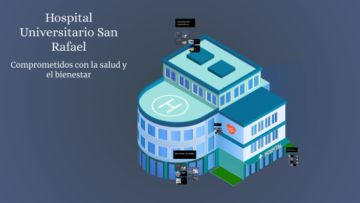 Hospital Universitario San Rafael by FLOR YASMIN MORENO SANABRIA on Prezi
