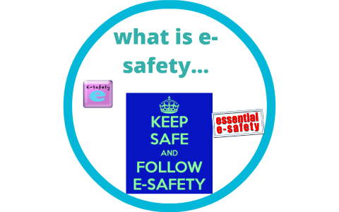 what is e-safety... by on Prezi