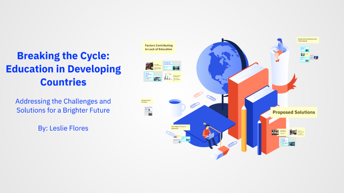Breaking the Cycle: Education in Third World Countries by Leslie Flores ...