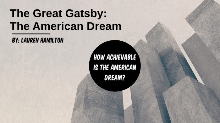 The Great Gatsby: American Dream by Lauren Hamilton on Prezi