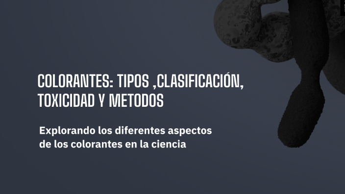 Colorantes Tipos Obtención Clasificación Y Métodos By Fany Lopez On