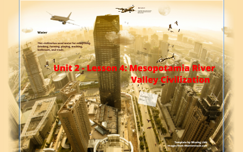 Unit 2 - Lesson 4: Mesopotamia River Valley Civialization by Rachel ...