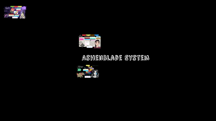 AshenBlade System by Dylan Stevenson on Prezi