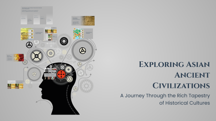 Exploring Asian Ancient Civilizations by Jerome Repala on Prezi