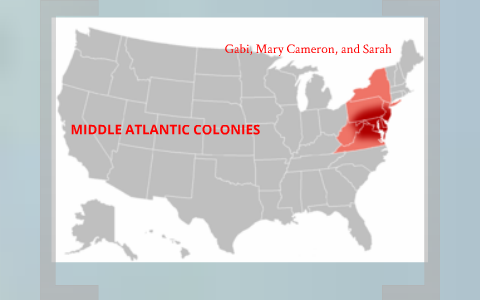 Middle Atlantic Colonies by Gabi Goldfarb on Prezi