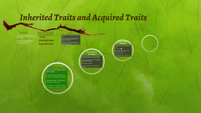 Inherited Traits and Acquired Traits by Alexa Aversano on Prezi