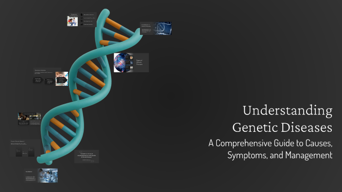 Understanding Genetic Diseases by Aldrin Garcia on Prezi