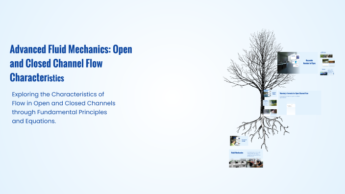 Advanced Fluid Mechanics: Open and Closed Channel Flow Characteristics ...