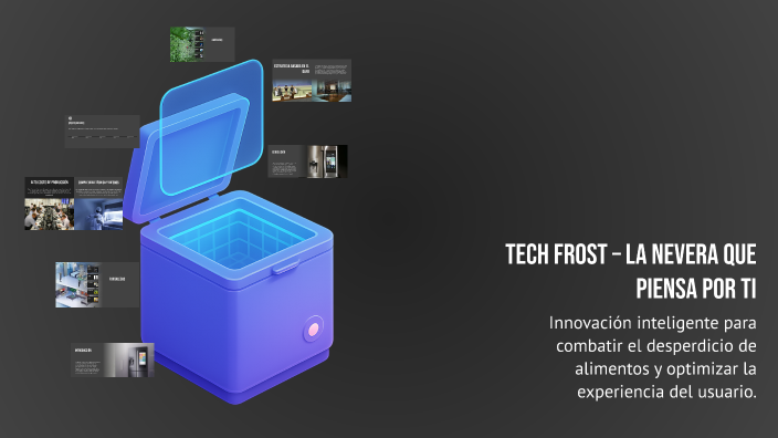 Tech Frost – La Nevera que Piensa por Ti by justin cevallos godoy on Prezi