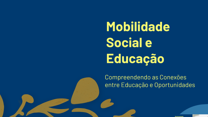 Mobilidade Social e Educação by allison cardoso on Prezi