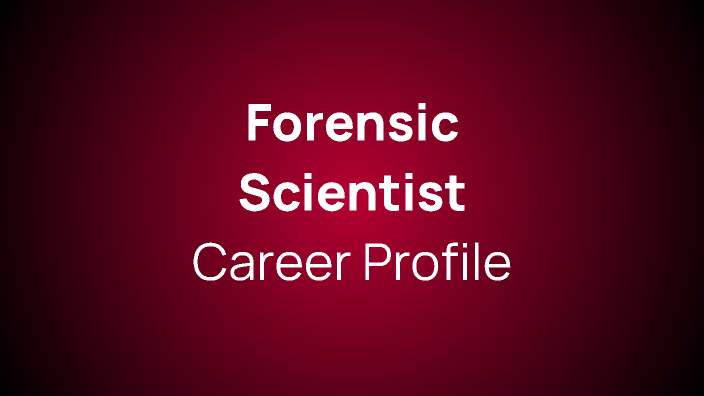 Forensic Scientist Career Profile by John Doe on Prezi