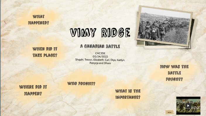 Vimy Ridge - History Group Assignment - Presentation by Dhara Shah on Prezi