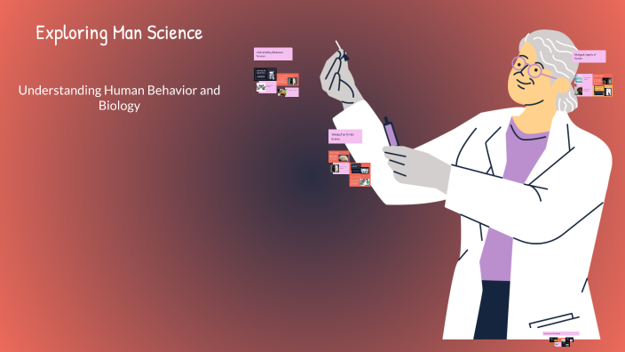 Exploring Man Science by Irish Torres on Prezi