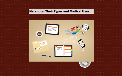 Narcotics: Their Types and Medical Uses by Colleen Herreros on Prezi
