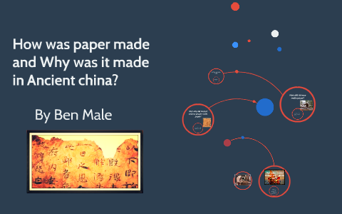How was paper made and Why was it made in Ancient china? by ben male on ...