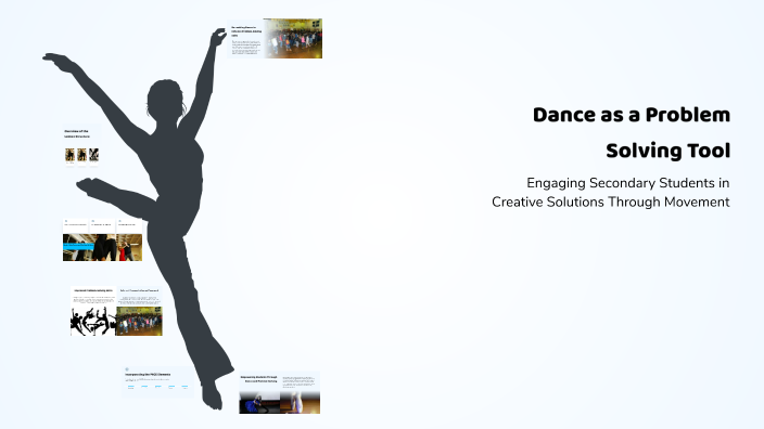 Dance as a Problem Solving Tool by olivia walker on Prezi