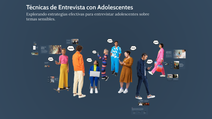 Técnicas de Entrevista con Adolescentes by TM HB on Prezi