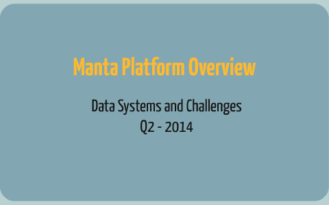 Manta Platform Overview by Brad Warnick on Prezi