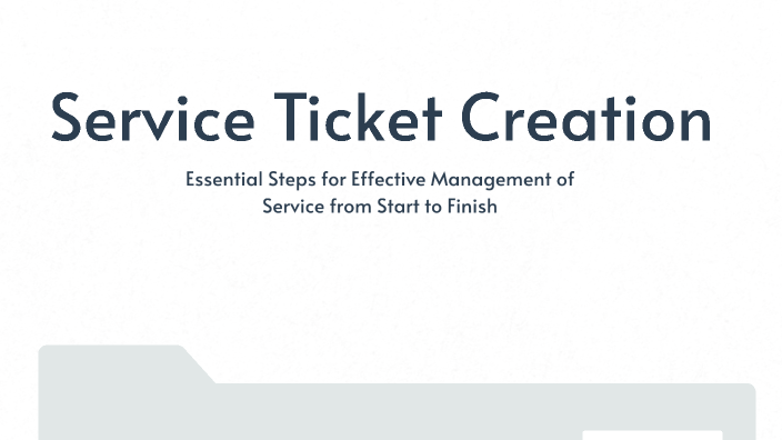 Service Ticket Creation by Amber Breen on Prezi