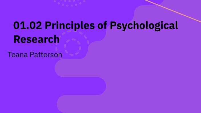 Principles of Psychological Research by Teana Patterson on Prezi