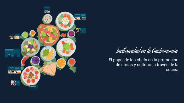 Inclusividad en la Gastronomía by Joseph Fuster on Prezi