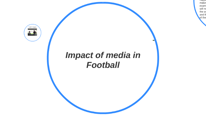 Impact of media in Football by Harry Ready on Prezi