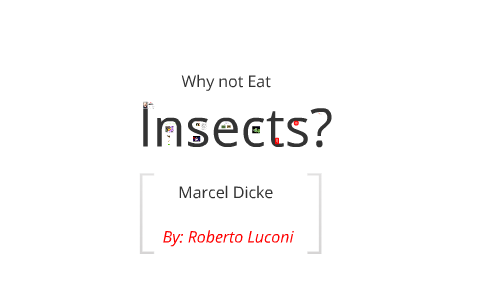 Why not eat insects? by Roberto Luconi on Prezi