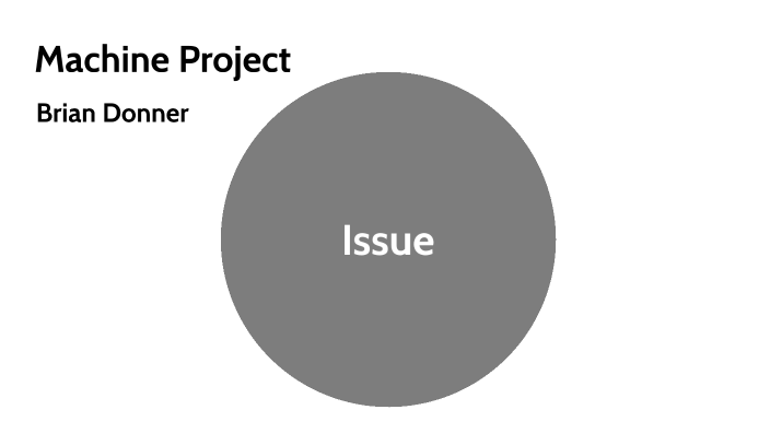 Machine Project by Brian Donner on Prezi