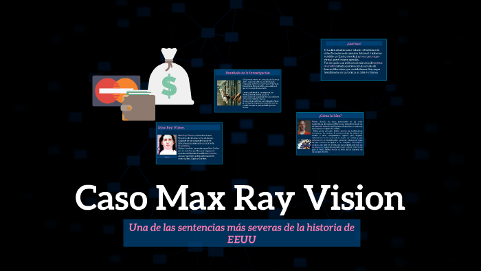 Caso Max Ray Vision by Salma Ahouari on Prezi