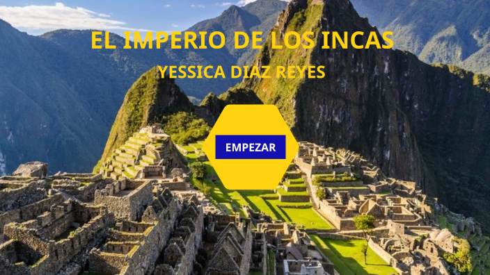 LOS INCAS by yessi diaz on Prezi