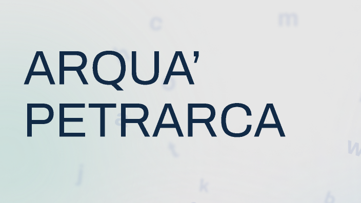 ARQUA PETRARCA by Alice Vanzo on Prezi