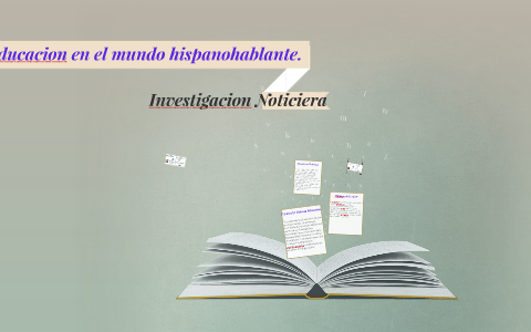 La Educacion en el mundo hispanohablante. by Maryzol Diaz on Prezi