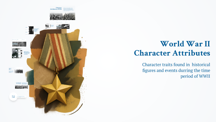 Character Counts in World War II by kallie keena on Prezi
