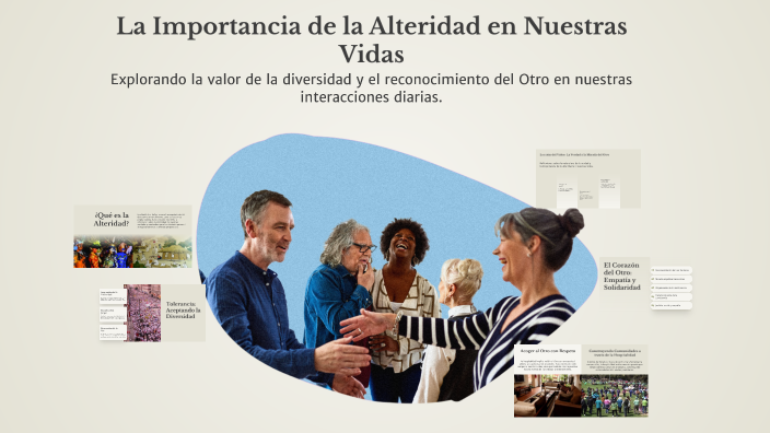 La Importancia de la Alteridad en Nuestras Vidas by daisy gomez on Prezi