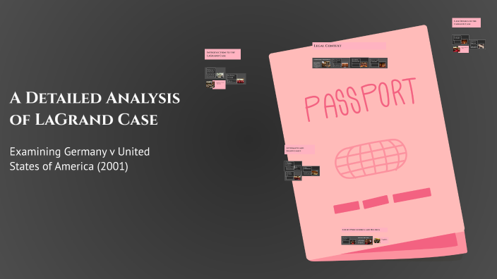 A Detailed Analysis of LaGrand Case by Raj Aryan on Prezi