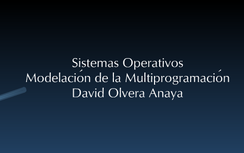 Modelo de la Multiprogramacion by David Olvera on Prezi