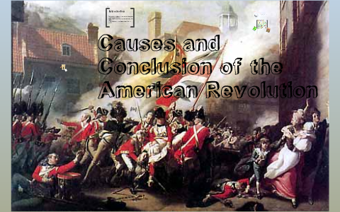 Causes and Conclusion of the American Revolution by Jake Uldmer on Prezi