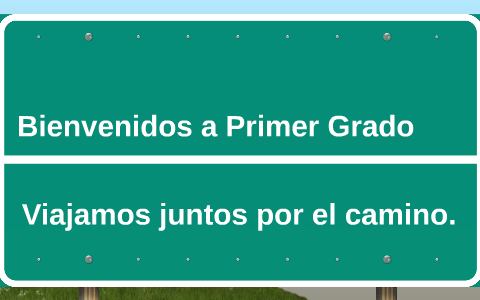 Bienvenidos a Primer Grado by on Prezi