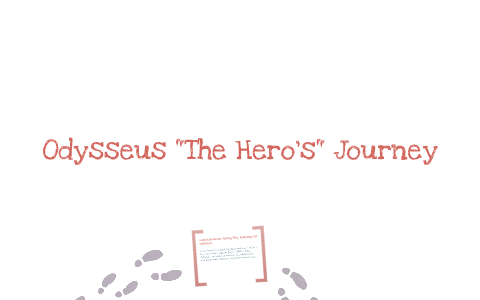 Odysseus "The Hero's" Journey by Photi Kyriazi on Prezi