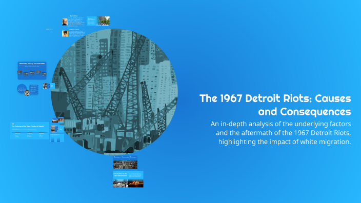 The 1967 Detroit Riots: Causes and Consequences by Nathan Gaines on Prezi