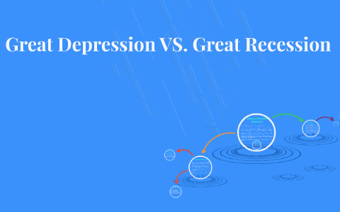 Great Depression VS. Great Recession by Wendy Perales on Prezi