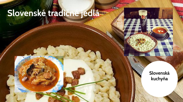 Slovenské tradičné jedlá by Sebikmedik on Prezi
