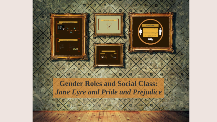 Gender Roles and Class in Jane Eyre and Pride and Prejudice by Alex ...