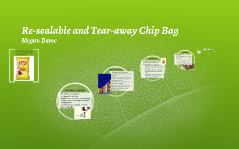 Re-sealable and Tear-away Chip Bag by Megan Dame on Prezi