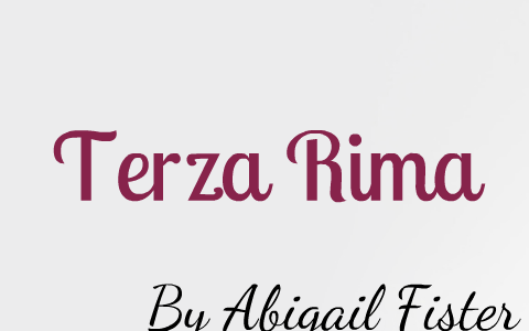 Terza Rima by abby fister on Prezi