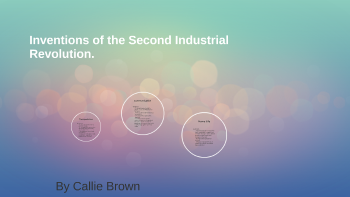 Inventions of the Second Industrial Revolution. by Callie Brown on Prezi