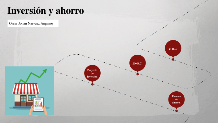 Inversión y ahorro. by oscar narvaez on Prezi