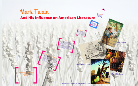 Mark Twain & His Influence On American Literature by Chloe Smith on Prezi